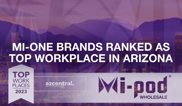 Mi-One Brands Ranked as Top Workplace in Arizona – Mi-Pod Wholesale